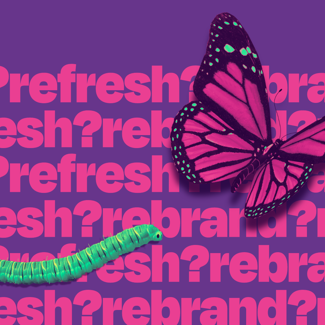 Do I Need A Rebrand Or A Brand Refresh?